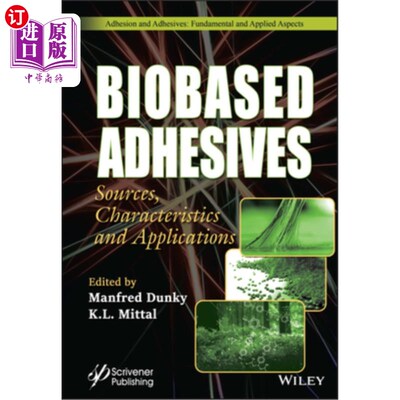 海外直订Biobased Adhesives: Sources, Characteristics, and Applications 生物基粘合剂:来源、特性和应用