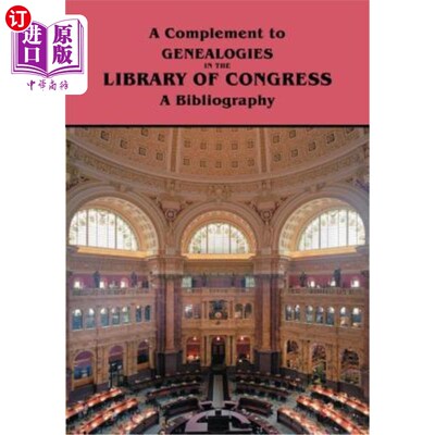 海外直订Complement to Genealogies in the Library of Congress: A Bibliography 国会图书馆家谱的补充:参考书目