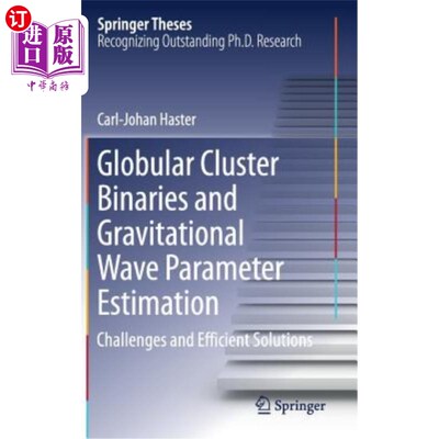 海外直订Globular Cluster Binaries and Gravitational Wave Parameter Estimation: Challenge 球状星团双星和引力波参数估计: