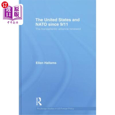 海外直订The United States and NATO since 9/11: The Transatlantic Alliance Renewed 9/11以来的美国和北约:跨大西洋联盟