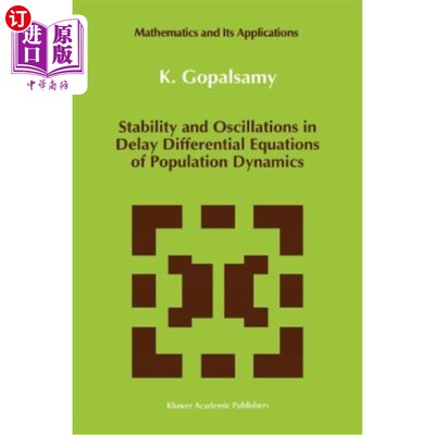 海外直订Stability and Oscillations in Delay Differential Equations of Population Dynamic 种群动力学时滞微分方程的稳
