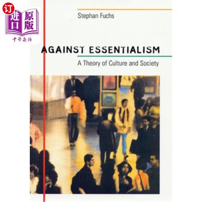 海外直订Against Essentialism: A Theory of Culture and Society 反本质主义：文化与社会理论