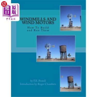海外直订Windmills and Wind Motors: How To Build and Run Them 风车和风力发动机：如何建造和运行它们