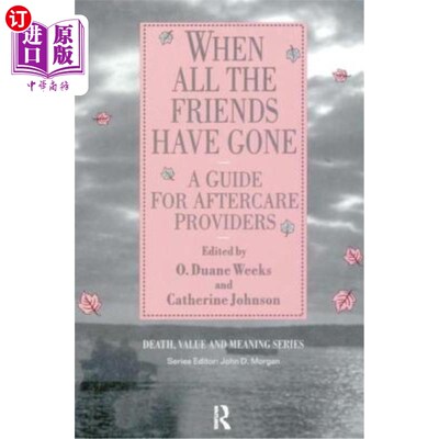 海外直订When All the Friends Have Gone: A Guide for Aftercare Providers 当所有的朋友都走了：为善后服务提供者提供的