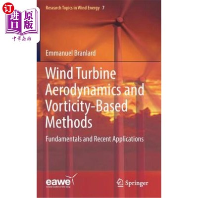 海外直订Wind Turbine Aerodynamics and Vorticity-Based Methods: Fundamentals and Recent A 风力涡轮机空气动力学和基于