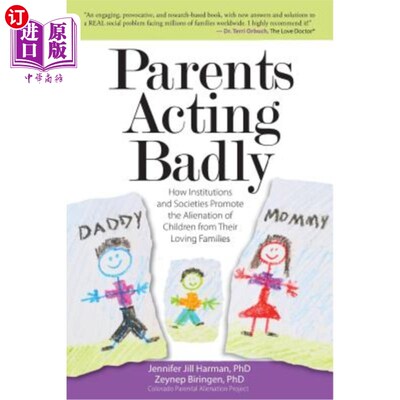海外直订Parents Acting Badly: How Institutions and Societies Promote the Alienation of C 父母行为不好：机构和社会如
