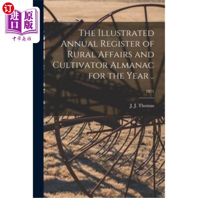 海外直订The Illustrated Annual Register of Rural Affairs and Cultivator Almanac for the  《农事图录》与《耕耘者年鉴