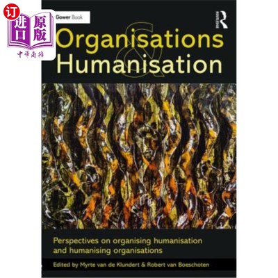海外直订Organisations and Humanisation: Perspectives on Organising Humanisation and Huma 组织与人性化:组织人性化与