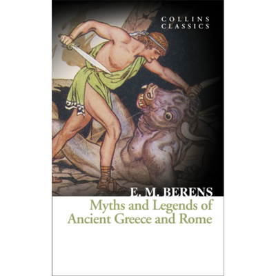 柯林斯经典文学 古希腊和罗马的神话传说 Myths And Legends Of Ancient Greece And Rome 英文原版 E M Berens【中商原版】