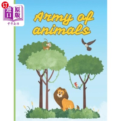海外直订Army of Animals: This book contains 26 letters, each letter has a unique word. T 动物军团：这本书有26个字母