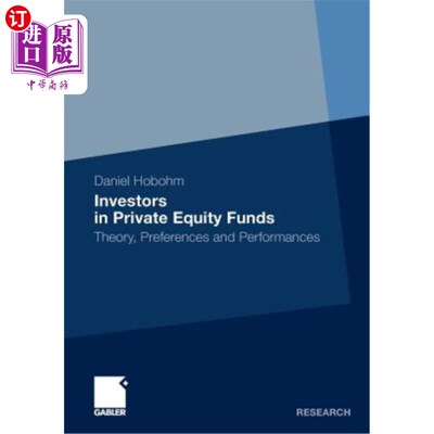 海外直订Investors in Private Equity Funds: Theory, Preferences and Performances 私募股权基金投资者：理论、偏好和表现