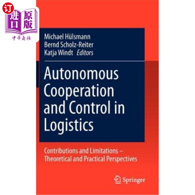 海外直订Autonomous Cooperation and Control in Logistics: Contributions and Limitations - 物流中的自主合作与控制:贡