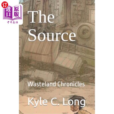 海外直订The Source: Wasteland Chronicles 资料来源:荒地编年史
