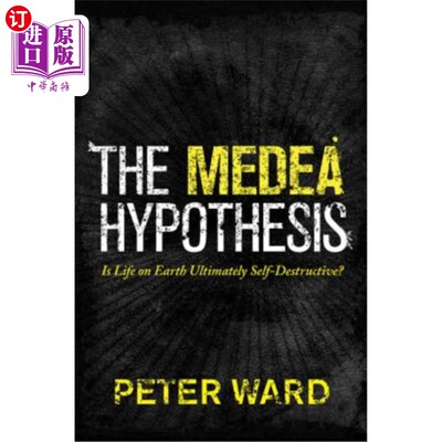 海外直订The Medea Hypothesis: Is Life on Earth Ultimately Self-Destructive? 美狄亚假说：地球上的生命最终会自我毁灭
