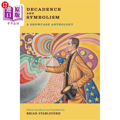 海外直订Decadence and Symbolism: A Showcase Anthology 颓废与象征：一本展示选集