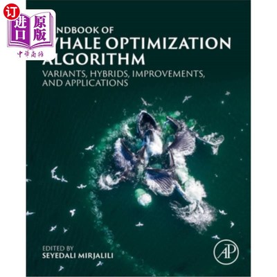 海外直订Handbook of Whale Optimization Algorithm: Variants, Hybrids, Improvements, and A 鲸鱼优化算法手册:变体，杂