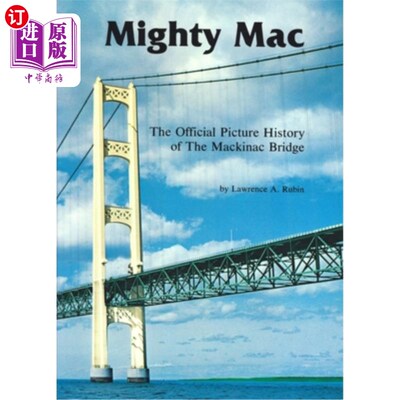 海外直订Mighty Mac: The Official Picture History of the Mackinac Bridge 麦基诺大桥的官方图片历史