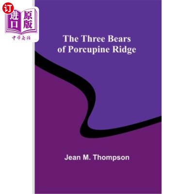 海外直订The Three Bears of Porcupine Ridge 豪猪岭的三只熊