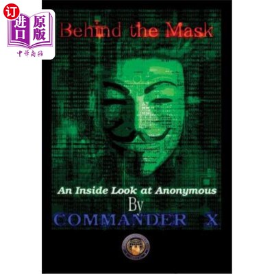 海外直订Behind The Mask: An Inside Look At Anonymous 面具背后：匿名者的内心世界