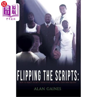 海外直订Flipping The Scripts: How To Reject Society's Narratives and Write Your Own Dest 翻阅剧本：如何拒绝社会的叙