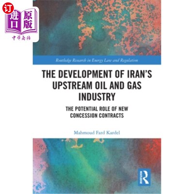 海外直订The Development of Iran's Upstream Oil and Gas Industry: The Potential Role of N 伊朗上游油气工业的发展:新