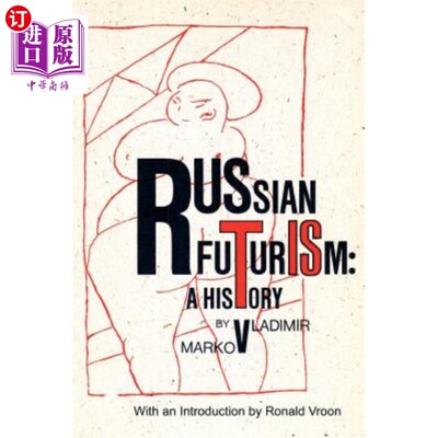 海外直订Russian Futurism: A History 俄罗斯未来主义：历史