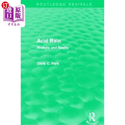 海外直订Acid Rain (Routledge Revivals): Rhetoric and Reality 酸雨(劳特利奇复兴):修辞与现实