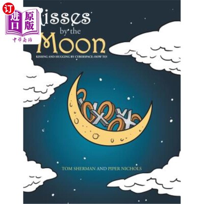 海外直订Kisses by the Moon: Kissing and Hugging by Cyberspace: How to! 月亮之吻：空间之吻与拥抱：如何！