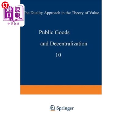 海外直订Public Goods and Decentralization: The Duality Approach in the Theory of Value 公共物品与分权：价值论的二重