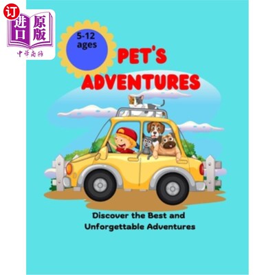 海外直订Pet's Adventures: Discover the Best and Unforgettable Adventures 宠物冒险:发现最好的和难忘的冒险