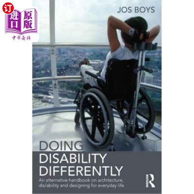 海外直订Doing Disability Differently: An Alternative Handbook on Architecture, Dis/Abili 以不同的方式对待残疾:关于