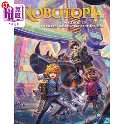 海外直订Robotopia: A Supplement To Starport, A Tabletop Roleplaying Game For Kids 面向儿童的桌面角色扮演游戏《Robot