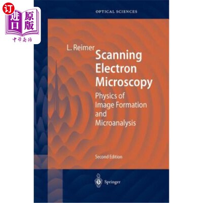 海外直订Scanning Electron Microscopy: Physics of Image Formation and Microanalysis 扫描电子显微术：成象物理与微观分析