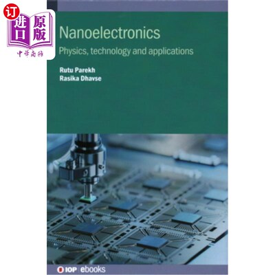 海外直订Nanoelectronics: Physics, technology and applications 纳米电子学：物理、技术和应用