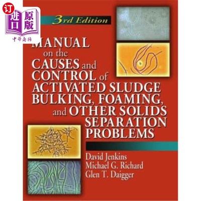 海外直订Manual on the Causes and Control of Activated Sludge Bulking, Foaming, and Other 活性污泥膨胀、起泡和其他固