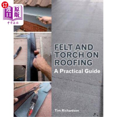 海外直订Felt and Torch on Roofing: A Practical Guide 屋顶上的毛毡和手电筒：实用指南