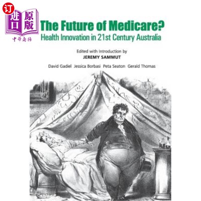 海外直订医药图书The Future of Medicare?: Health Innovation in 21st Century Australia 医疗保险的未来?: 21世纪澳大利