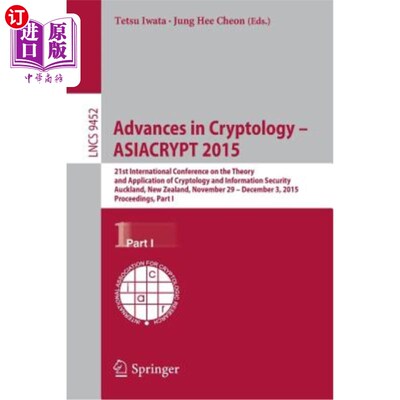 海外直订Advances in Cryptology -- Asiacrypt 2015: 21st International Conference on the T 密码学进展—Asia