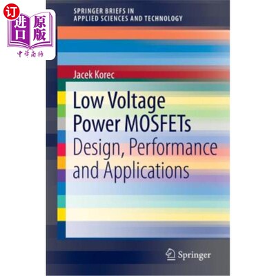 海外直订Low Voltage Power Mosfets: Design, Performance and Applications 低压功率MOSFET：设计、性能和应用