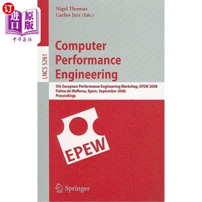 海外直订Computer Performance Engineering: 5th European Performance Engineering Workshop, 计算机性能工程：第五届欧洲