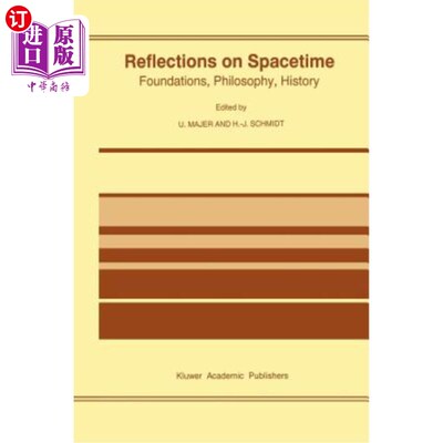 海外直订Reflections on Spacetime: Foundations, Philosophy, History 时空反思:基础、哲学、历史