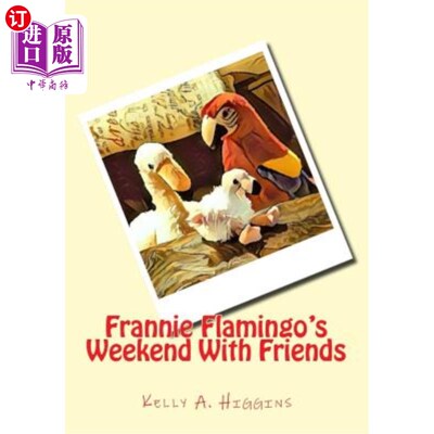 海外直订Frannie Flamingo's Weekend With Friends 弗兰妮·弗拉明戈和朋友们的周末