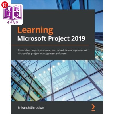 海外直订Learning Microsoft Project 2019: Streamline project, resource, and schedule mana 微软项目2019:用微软的项目