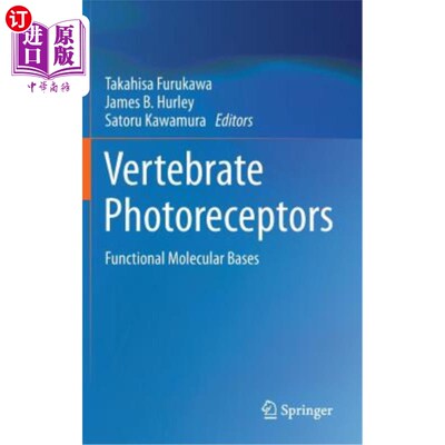 海外直订医药图书Vertebrate Photoreceptors: Functional Molecular Bases 脊椎动物光感受器：功能性分子基础