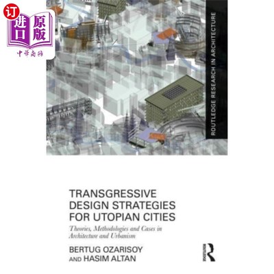 海外直订Transgressive Design Strategies for Utopian Citi... 乌托邦城市的越界设计策略