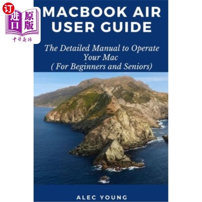 海外直订MacBook Air User Guide: The Detailed Manual to Operate Your Mac (For Beginners a MacBook Ai