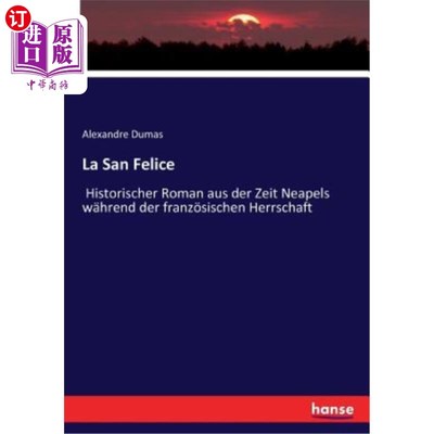 海外直订德语 La San Felice: Historischer Roman aus der Zeit Neapels w?hrend der franz?sischen ·尚菲里斯:纳皮一世时