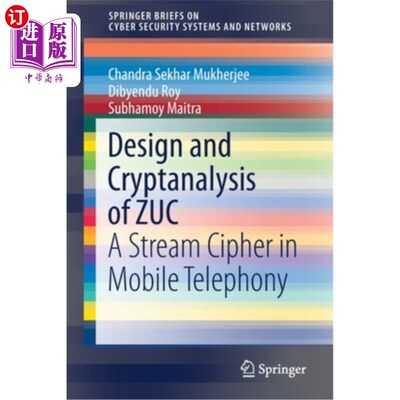 海外直订Design and Cryptanalysis of Zuc: A Stream Cipher in Mobile Telephony 移动电话流密码Zuc的设计与密码分析