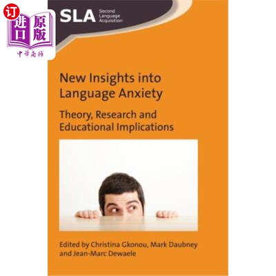 海外直订New Insights Into Language Anxiety: Theory, Research and Educational Implication 语言焦虑的新见解:理论、研