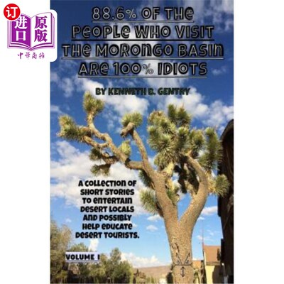 海外直订88.6% of the People Who Visit the Morongo Basin Are 1oo% Idiots 88.6%的访问莫龙戈盆地的人是100%的白痴。